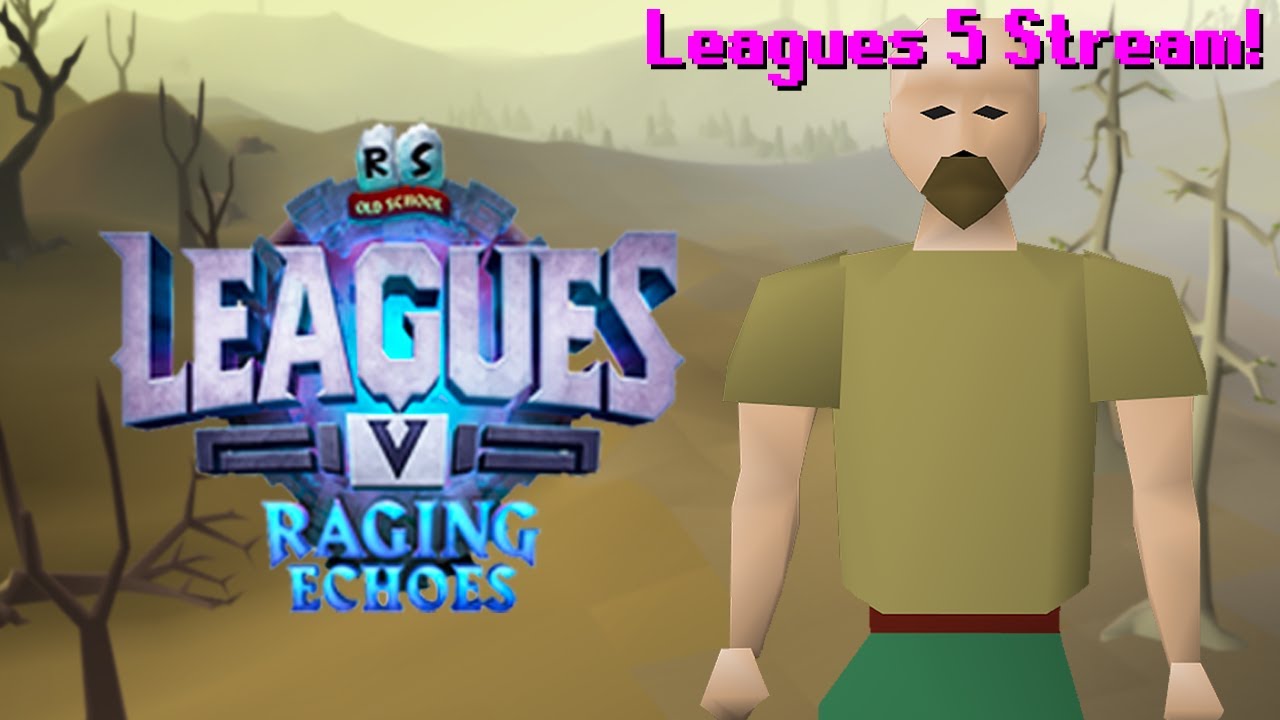 🔴LEAGUES 5 RAGING ECHOES LIVESTREAM! Rushing High Tier Relics / Combat ...