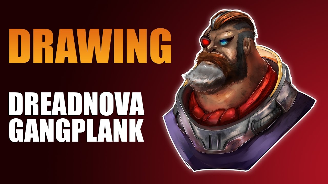 Let's Draw ''Dreadnova Gangplank'' هيا لنرسم | League of Legends - YouTube