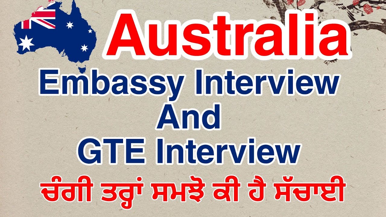 Embassy Interview Australia Visa And GTE Interview Full Information By embassy-interview-australia-visa-and-gte-interview-full-information-by