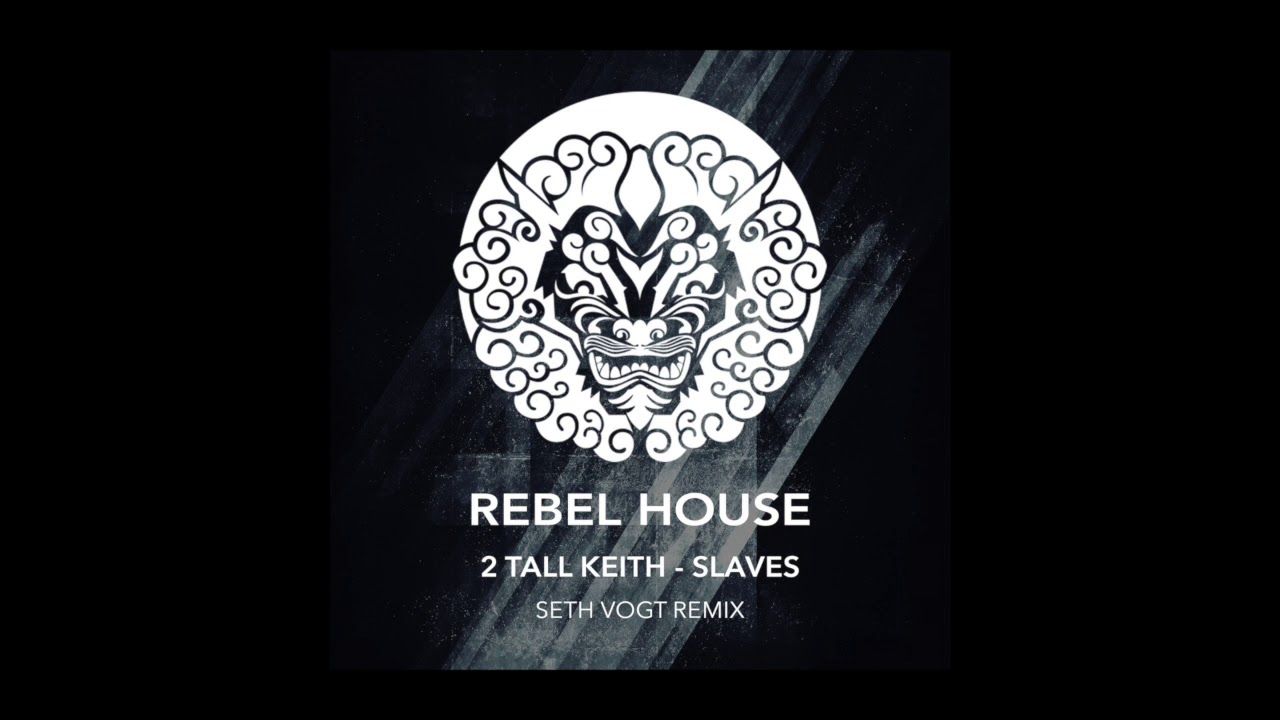 2 Tall Keith - Slaves ( Seth Vogt Remix ) - YouTube