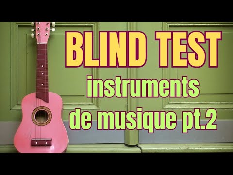 BLIND TEST INSTRUMENTS DE MUSIQUE FACILE PARTIE 2 - YouTube
