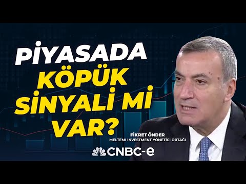 Piyasalarada Köpük Görünümü Mü Var? I Fikret Önder & Berfu Güven I CNBC-e