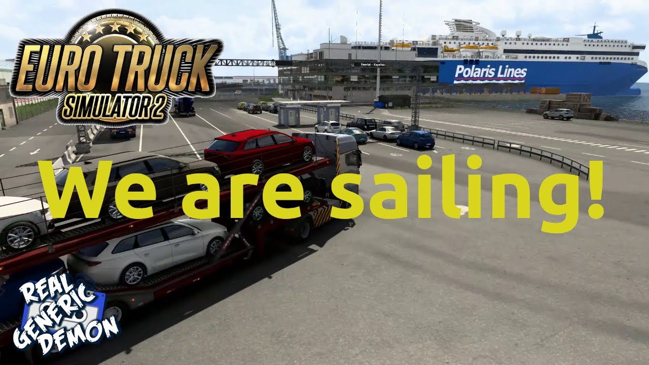 Euro Truck Simulator 2 - Ep203: We are sailing! - YouTube