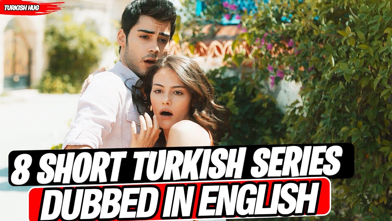 TURKISH SERIES DUBBED IN ENGLISH WITH ONLY 55 EPISODES - YouTube