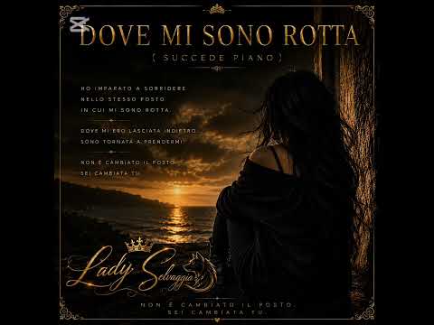DOVE MI SONO ROTTA (Succede piano) - Lady Selvaggia|Official