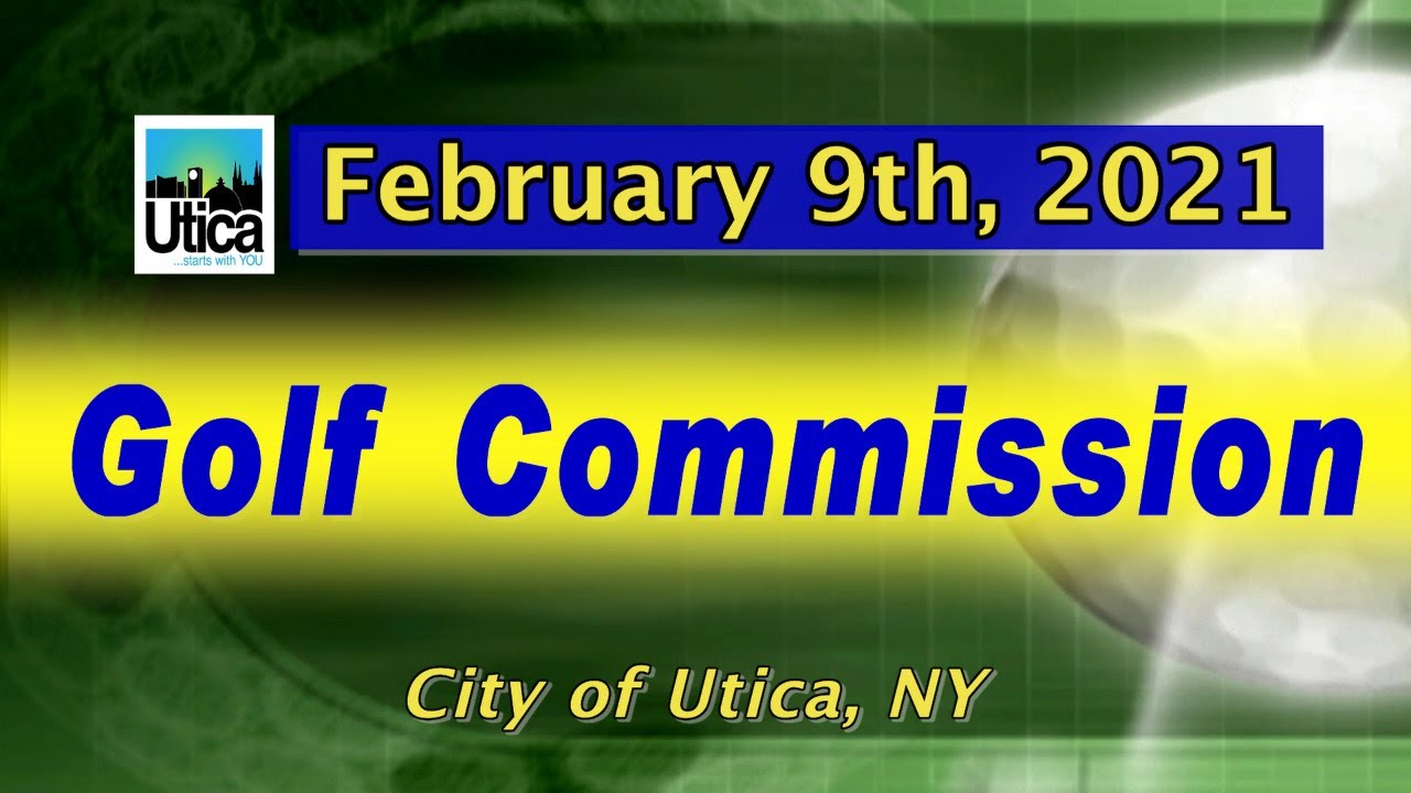 Utica Golf Commission Meeting February 9th, 2021 - YouTube