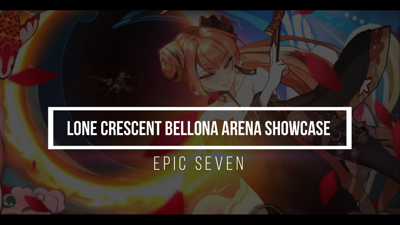 [Epic Seven] Lone Crescent Bellona Arena and GW Showcase - YouTube
