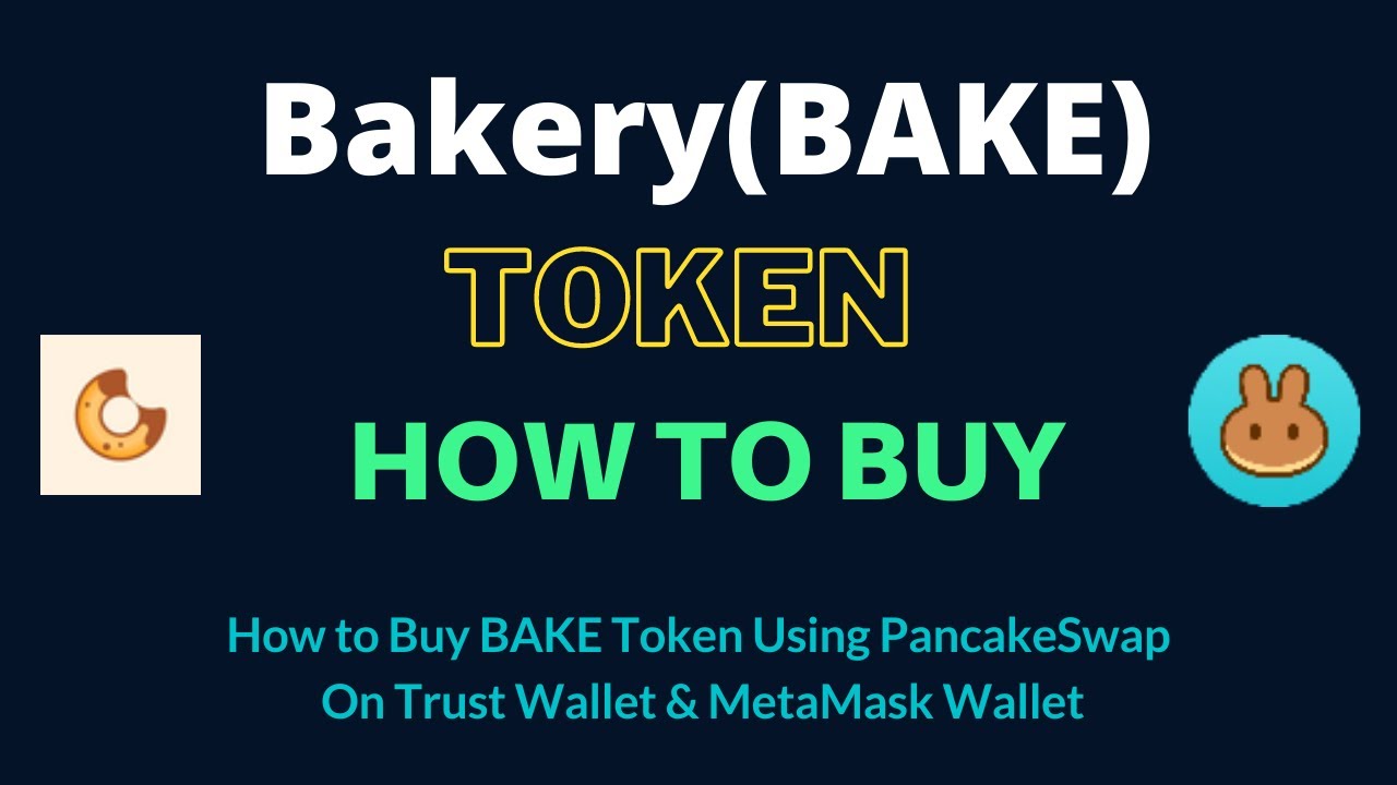 How to Buy Bakery Token (BAKE) Using PancakeSwap On Trust Wallet OR ...
