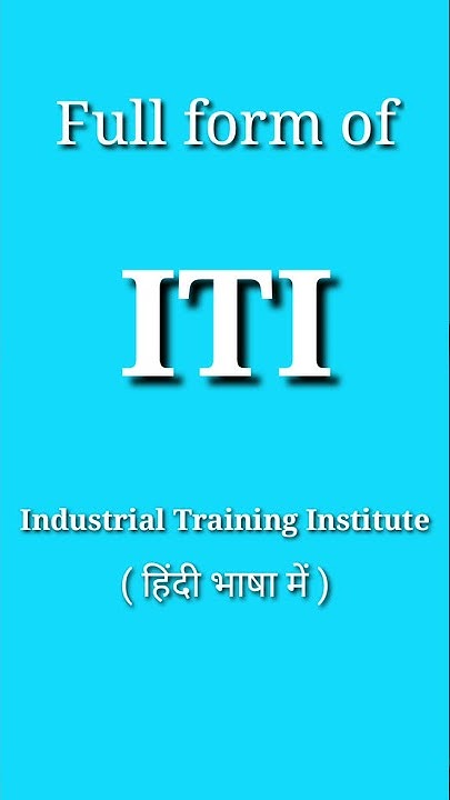 ITI | Full form of ITI || industrial training institute || औद्योगिक प्रशिक्षण संस्थान - YouTube