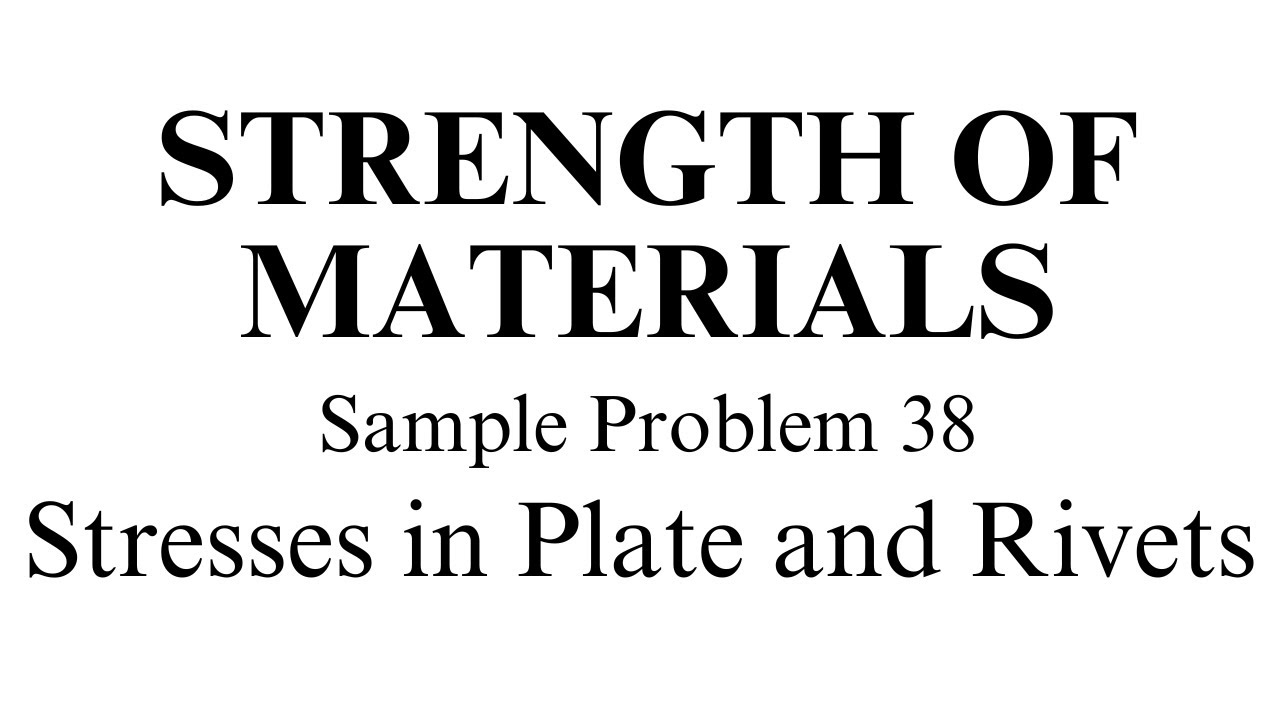 Strength of Materials - Sample Problem 38 (Stresses in Plate and Rivets ...