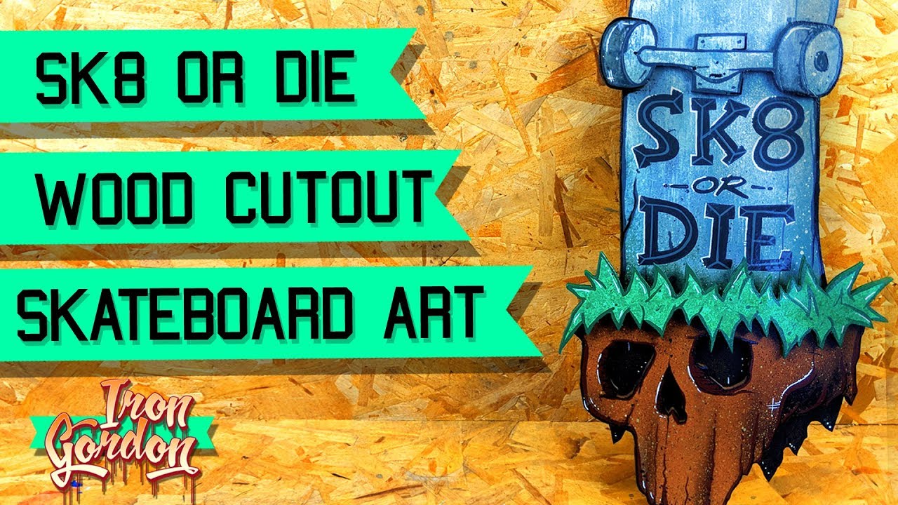 Sk8 or Die Wood Cutout Skateboard Art - Lowbrow Art - Sign Painting ...