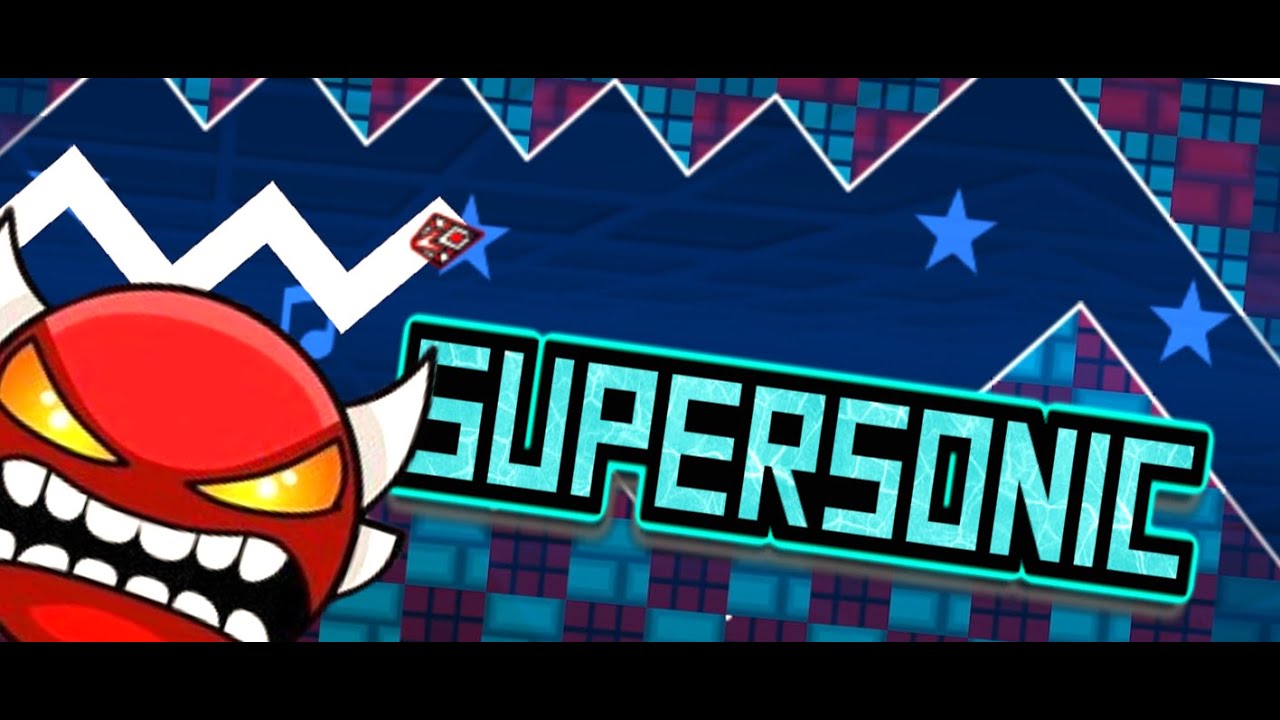 Supersonic 100% By ZenthicAlpha | Geometry Dash - YouTube