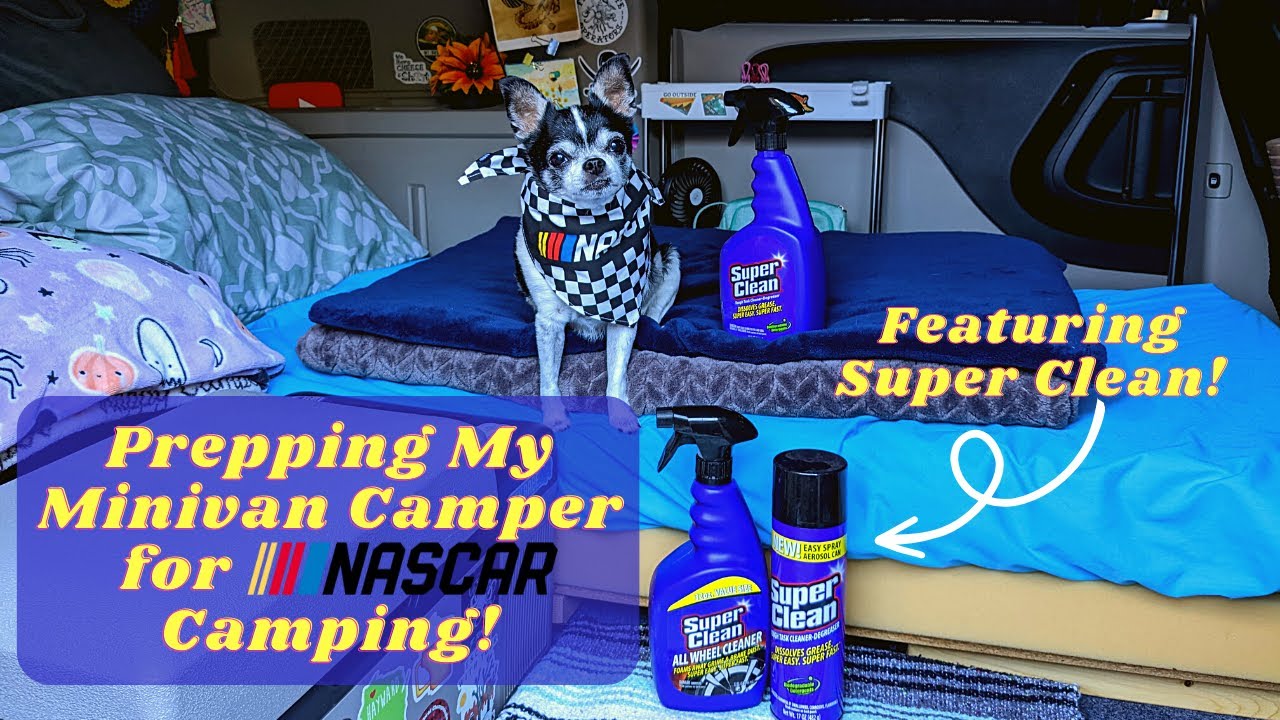 Prepping for NASCAR Camping in My Minivan Camper! | Using Super Clean ...