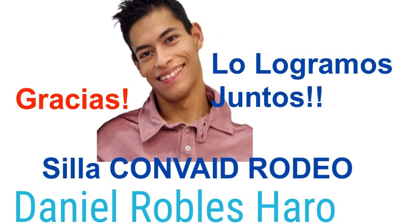 Juntos lo Logramos Silla para Daniel Robles Haro - YouTube