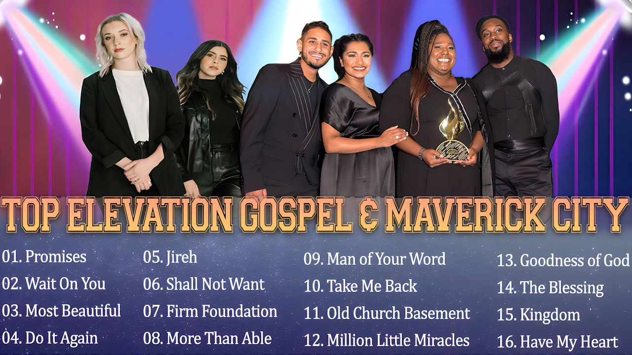 Elevation Greatest Hits 2023 | Maverick City & Elevation Worship ...