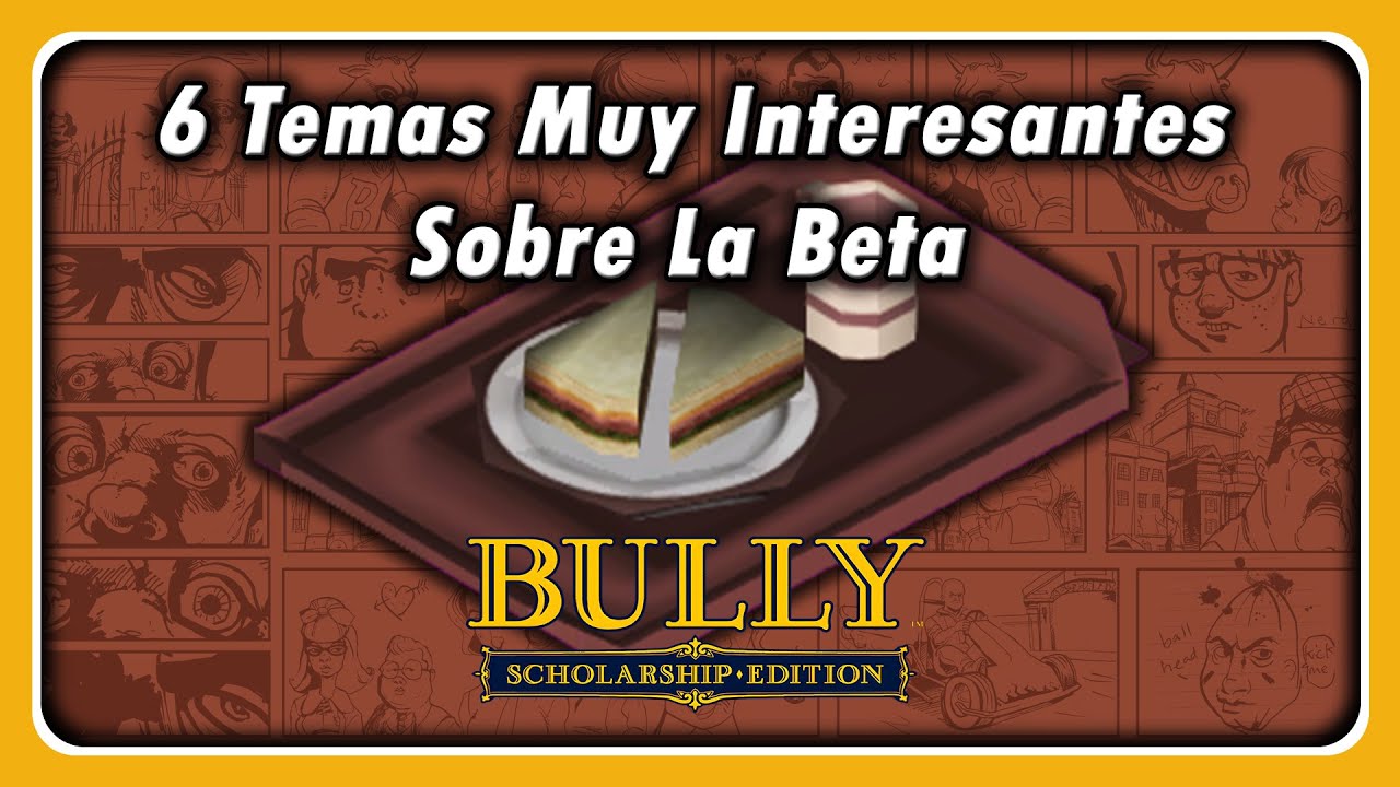 6 Temas Muy Interesantes Sobre La Beta - Versión Beta De Bully (Parte ...