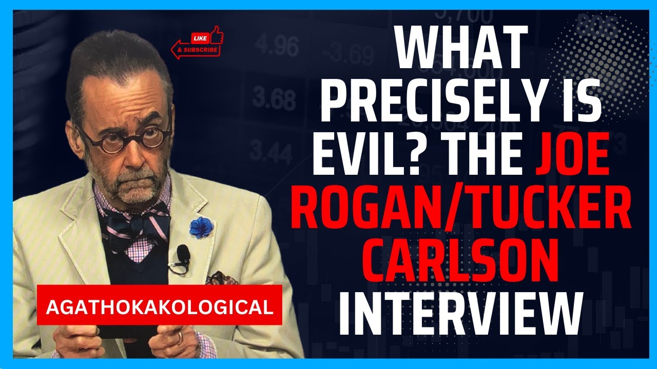 What Precisely Is Evil? The Joe Rogan/Tucker Carlson Interview - YouTube