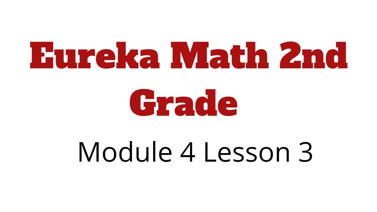 Eureka Math 2nd Grade Module 4 Lesson 3 - YouTube