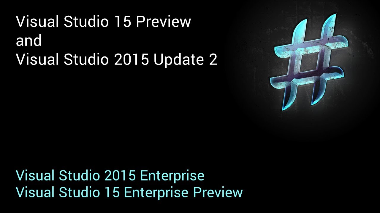 Visual Studio 15 Preview and VS 2015 Update 2 - YouTube