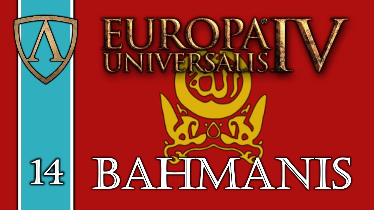 Let's Play Europa Universalis IV -- Third Rome -- Bahmanis -- Part 14 ...