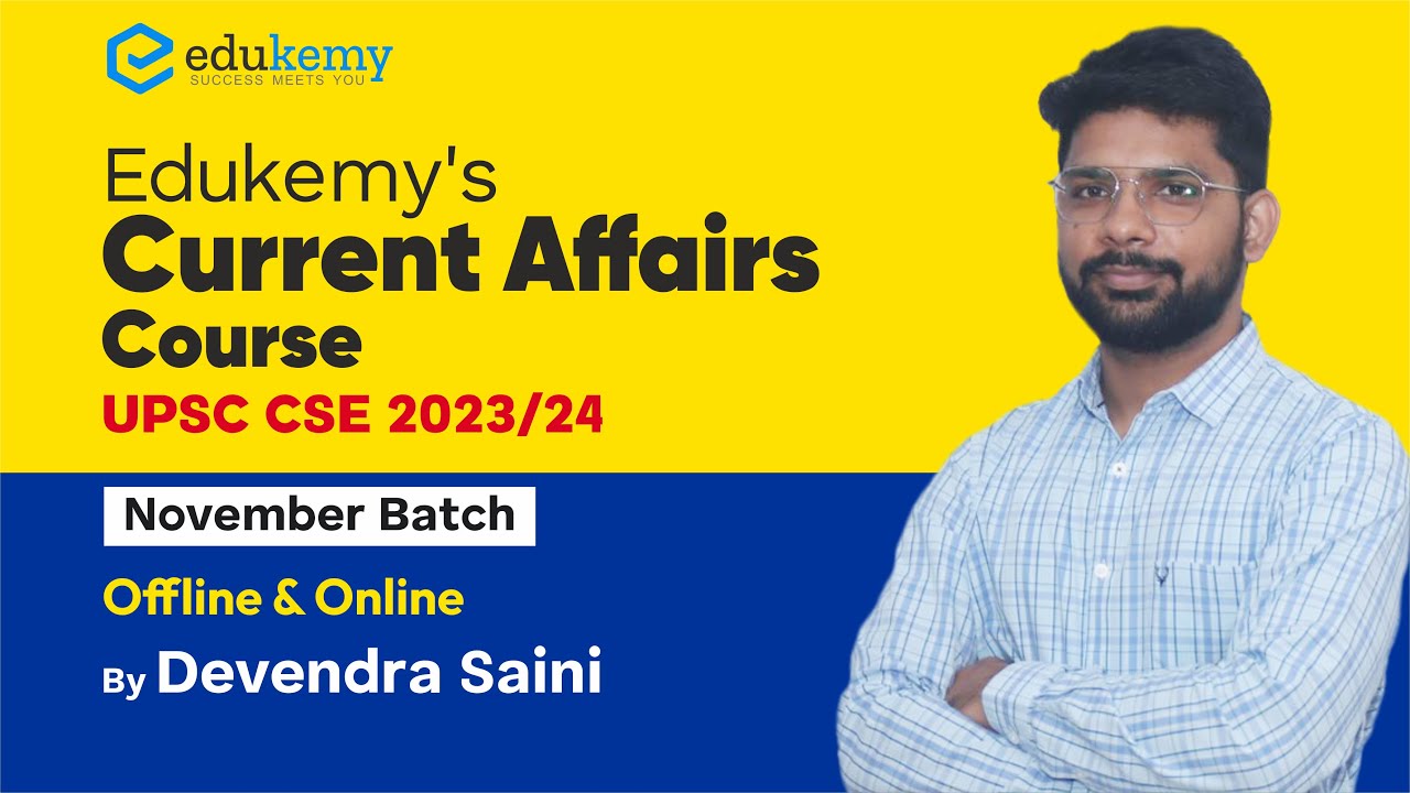 Edukemy's Current Affairs Course - UPSC CSE 2023/24 (November ...