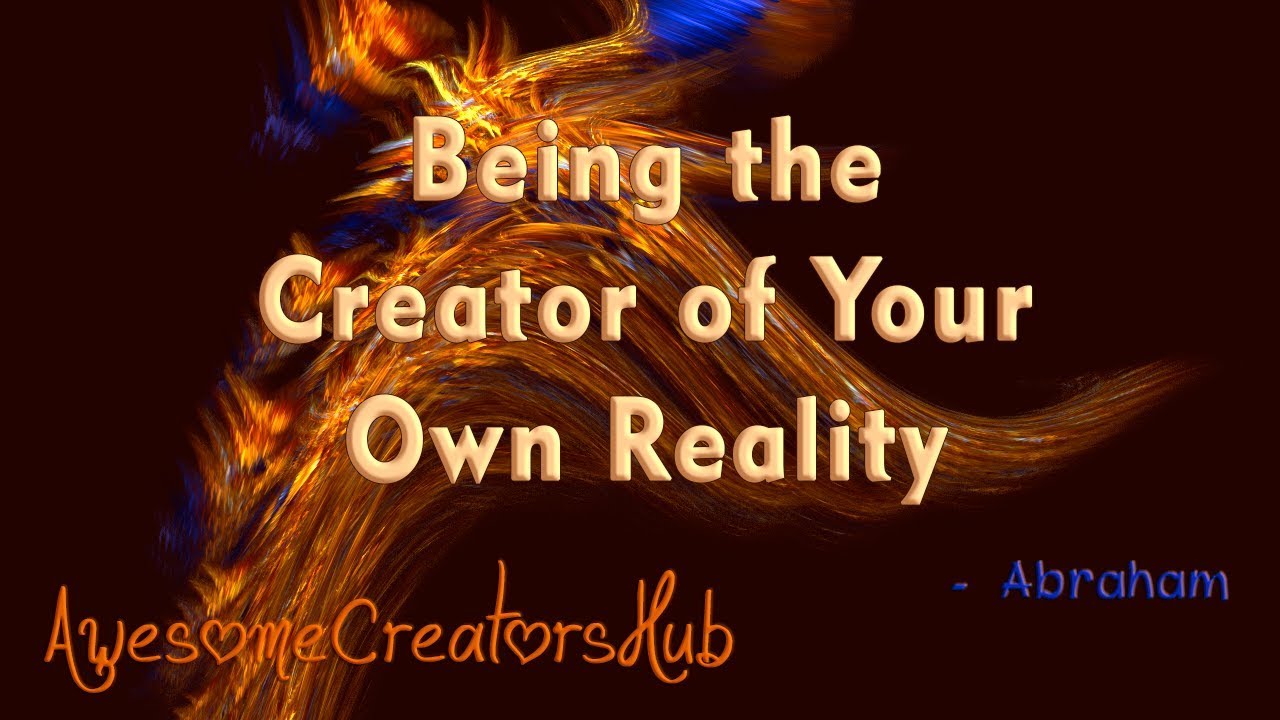Abraham Hicks snippet: Being the Creator of Your Own Reality - YouTube