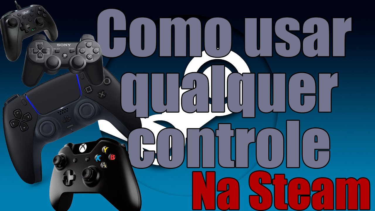 Como configurar qualquer controle na Steam - YouTube