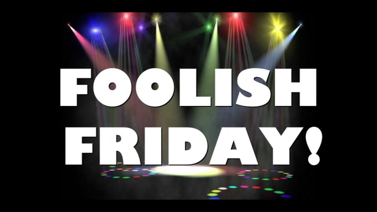 Foolish Friday Episode 6 - YouTube