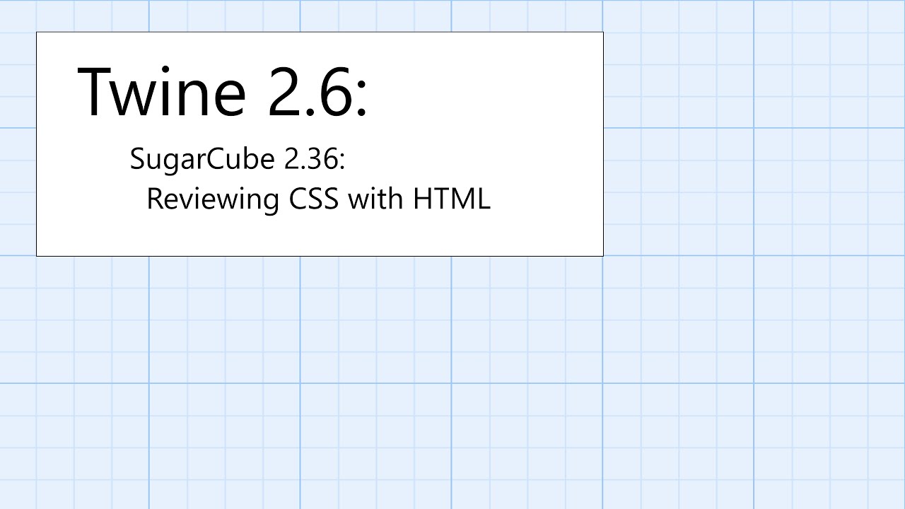 Twine 2 6 SugarCube 2 36 HTML Reviewing CSS With HTML YouTube Twine 2 6 SugarCube 2 36 HTML Reviewing CSS With HTML YouTube