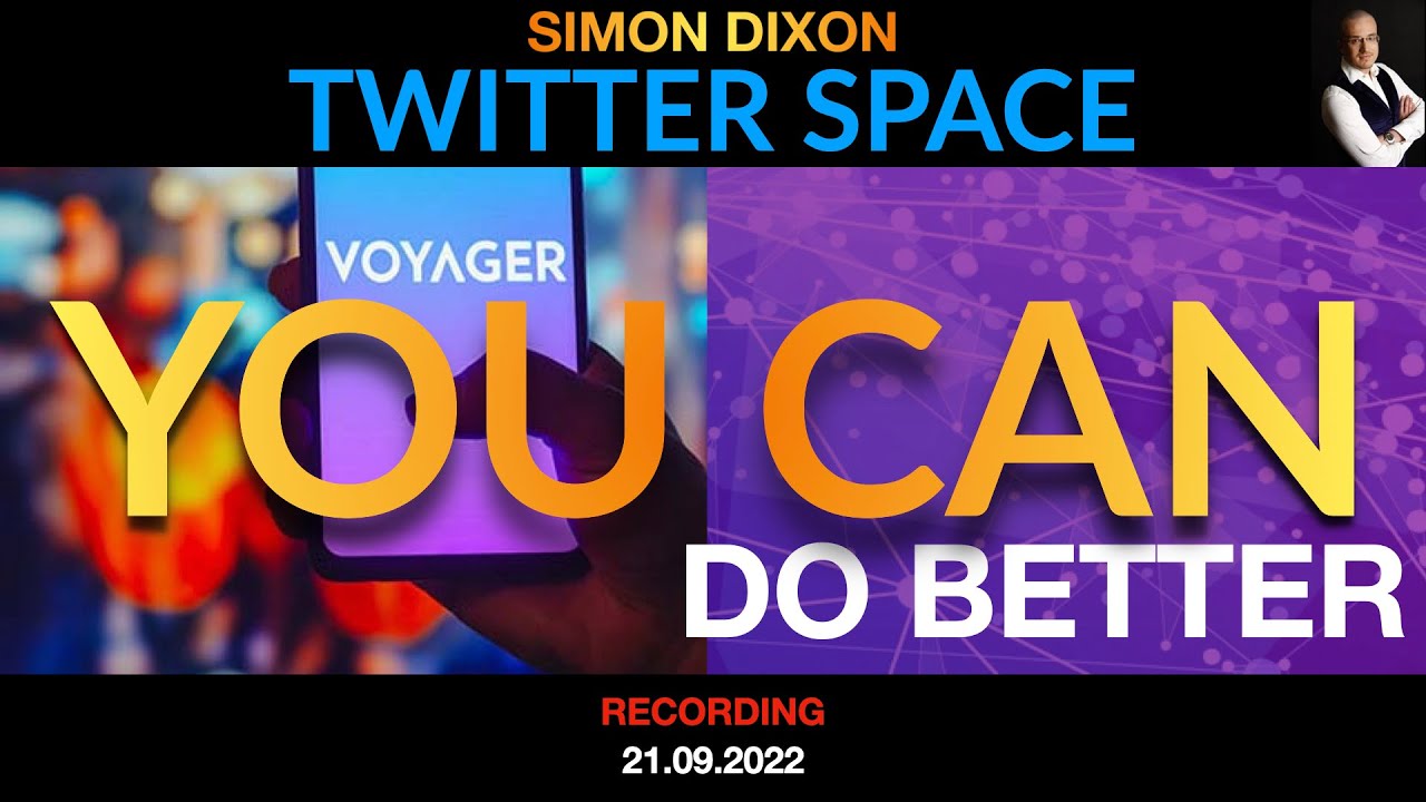 Voyager Creditors - You Can Do Better | Simon Dixon Twitter Space ...