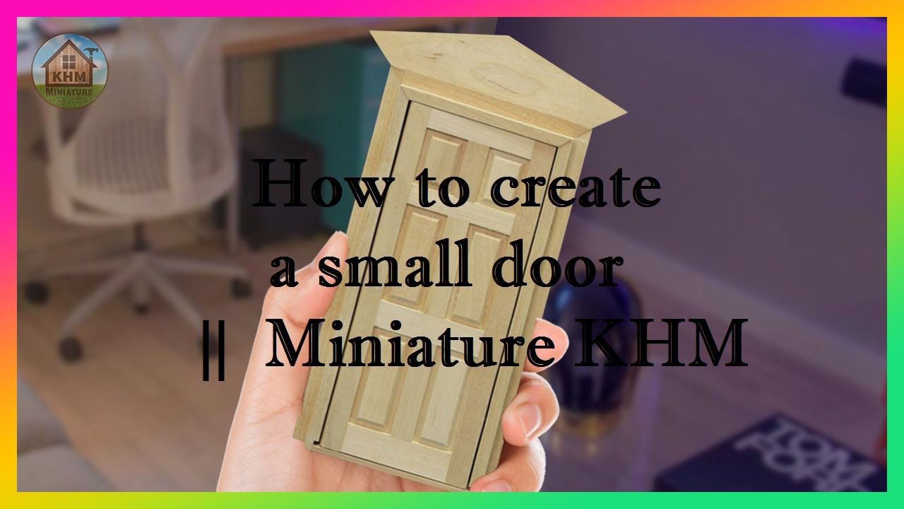 How to create a small door | Miniature KHM - YouTube