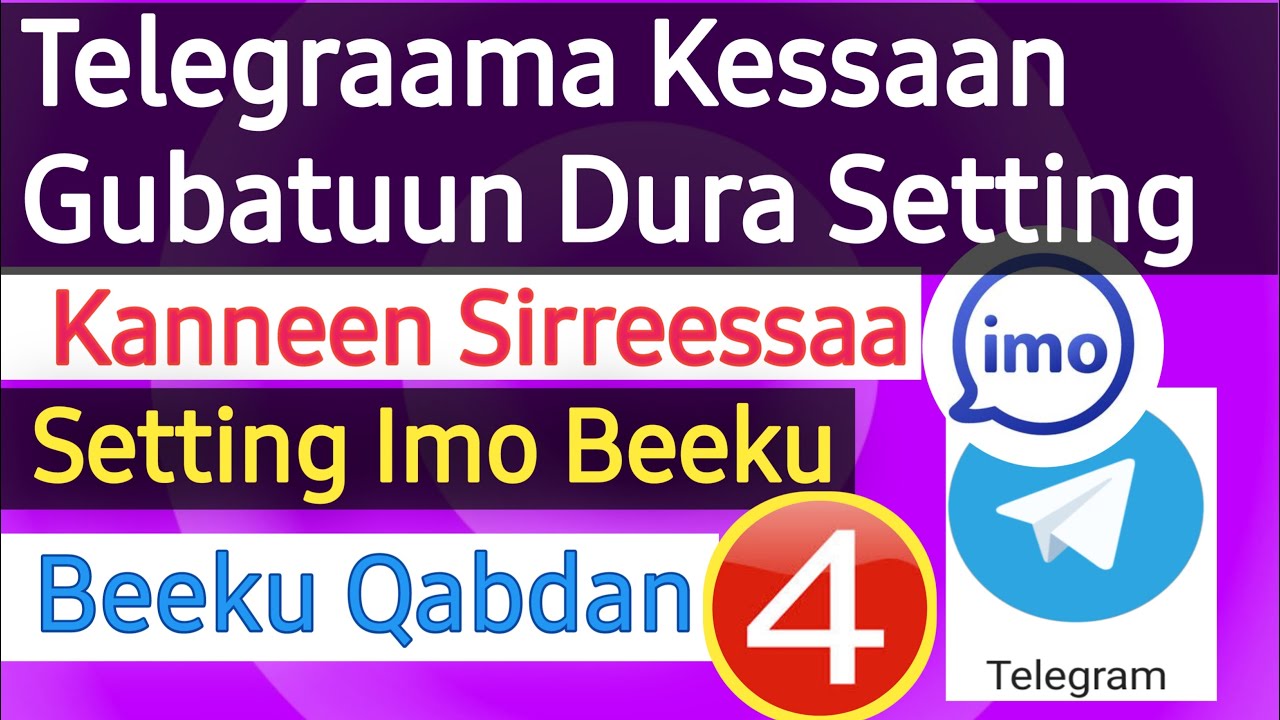 Telegram Kessaan Gubachuun Dura Setting Kana Sirreessa | Setting IMO Sirreeffachuu Qabdan Afur ...