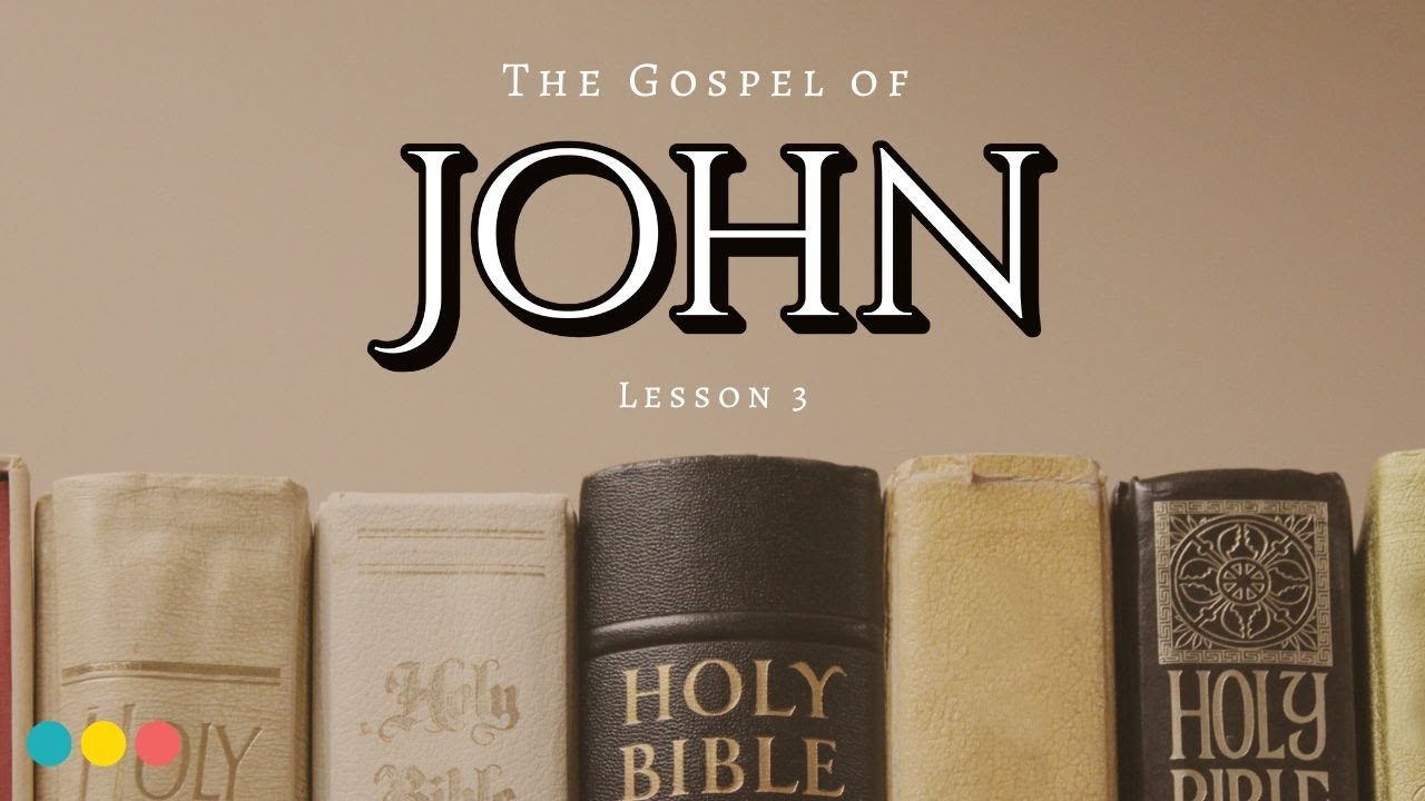 The Gospel of John: Lesson 3 - YouTube