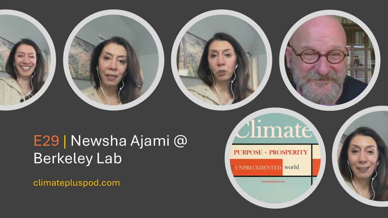 Climate+ | Episode 29 | Newsha Ajami @ Berkeley Labs - YouTube