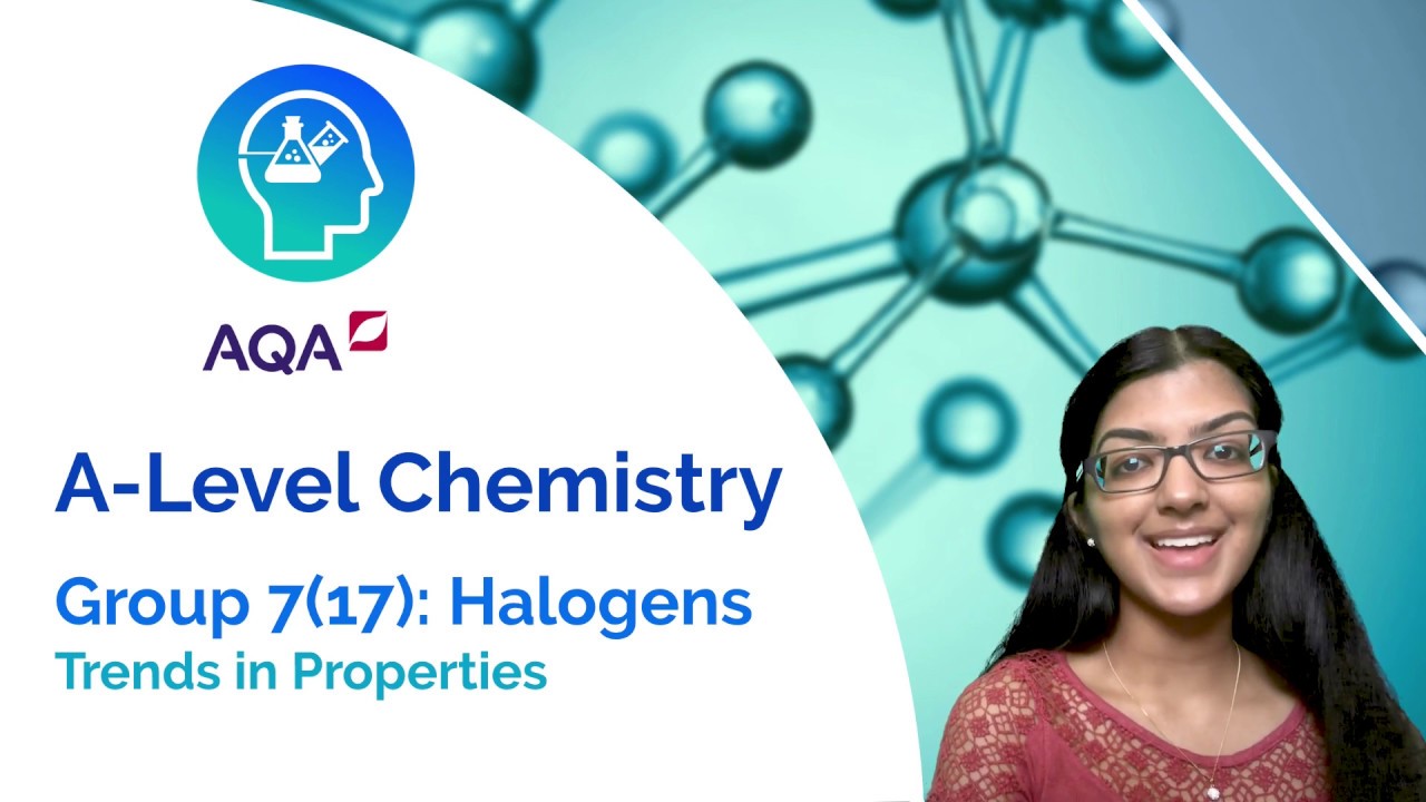 AQA A Level Chemistry: Group 7 - Trends in Properties - YouTube