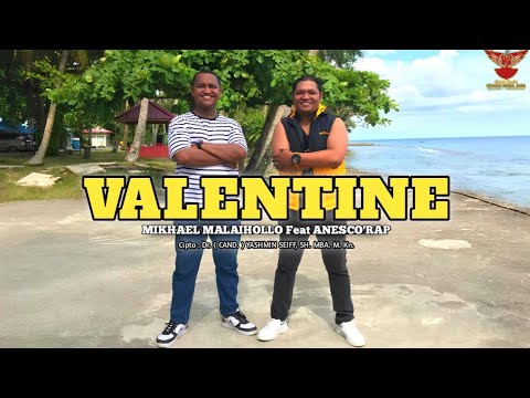 MIKHAEL MALAIHOLLO ft ANESCO'RAP - VALENTINE || LAGU TERBARU 2024 ...