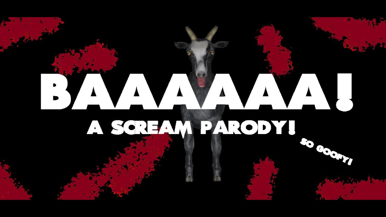 BAAAAAAA! Goat Simulator 3 Scream Parody! - YouTube