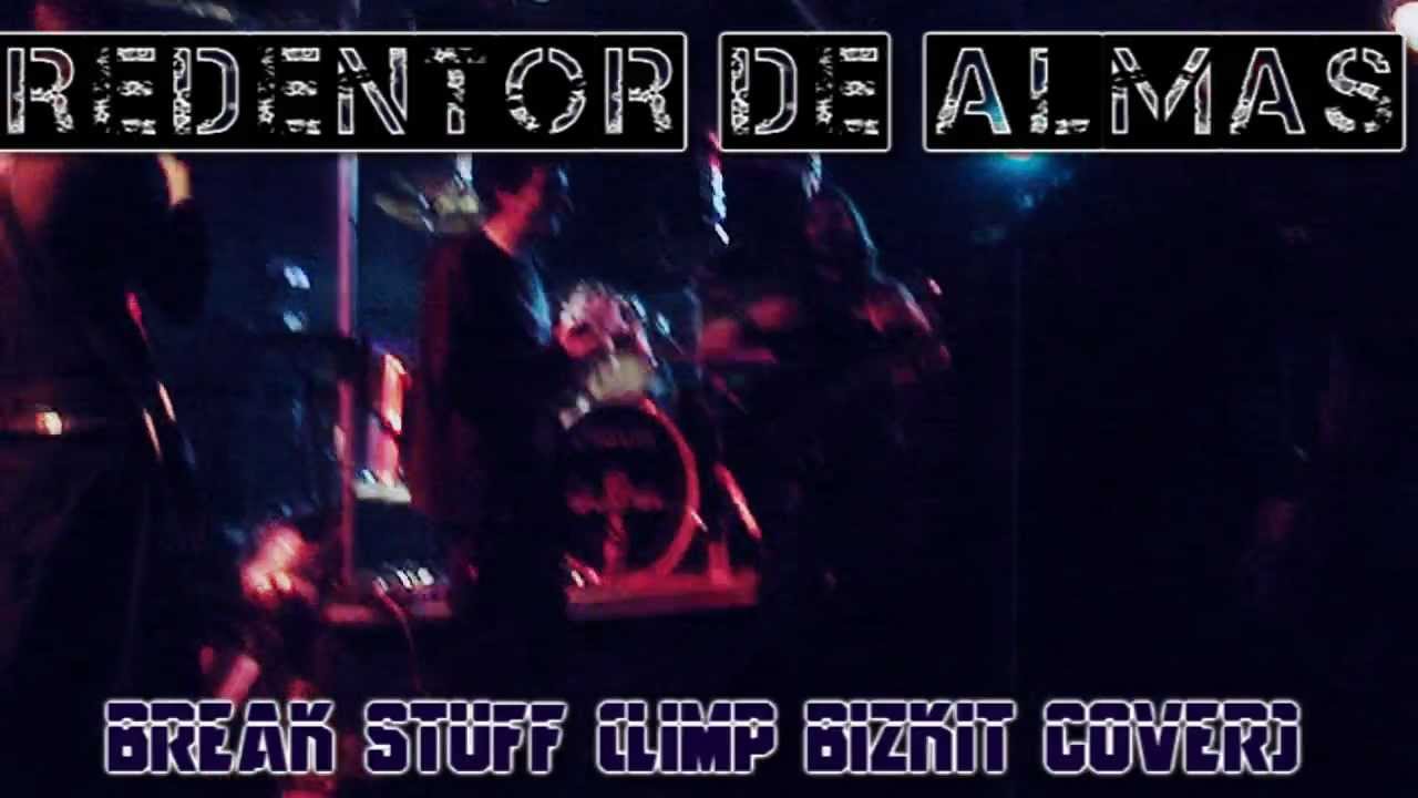 Redentor de Almas - Break Stuff (Cover) [Speed King 09/07/2010] - YouTube