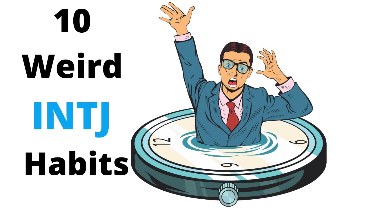 10 Weird Habits Of The INTJ Personality / INTJ Weaknesses. - YouTube