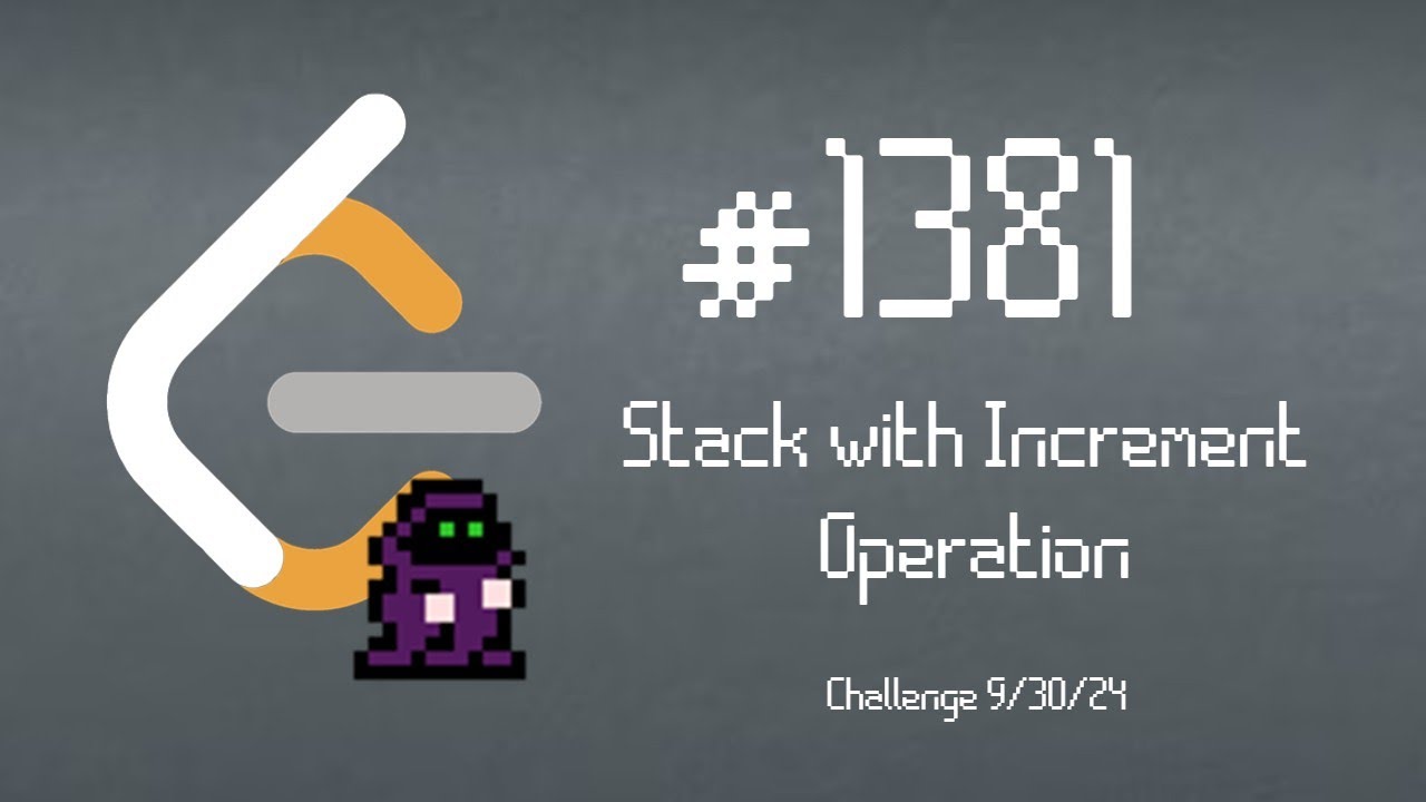 1381 Stack With Increment Operation Leetcode Daily Challenge 930 4054