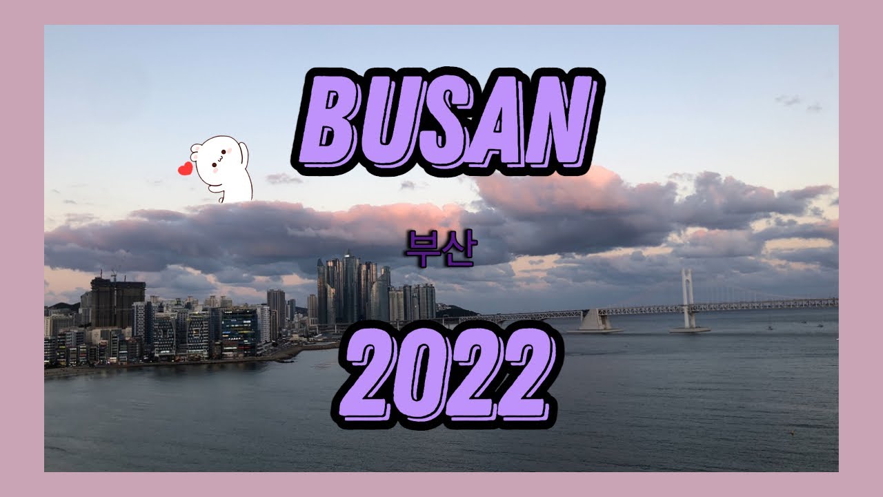 OUR TRIP TO KOREA PT.2 // 1 week in 1 minute // BUSAN 2022 - YouTube