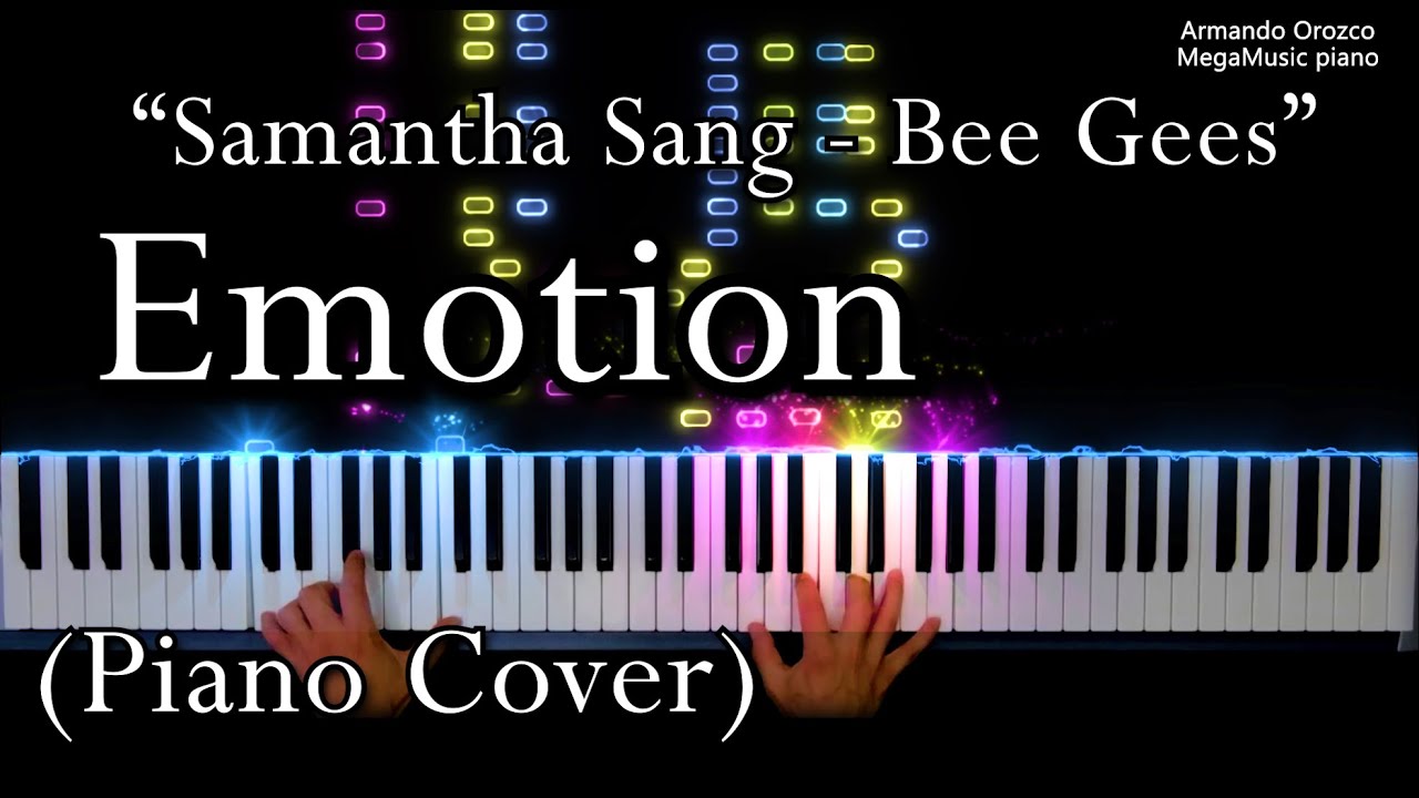 Emotion - Samantha Sang & Bee Gees ( Piano Cover - Armando Orozco ...