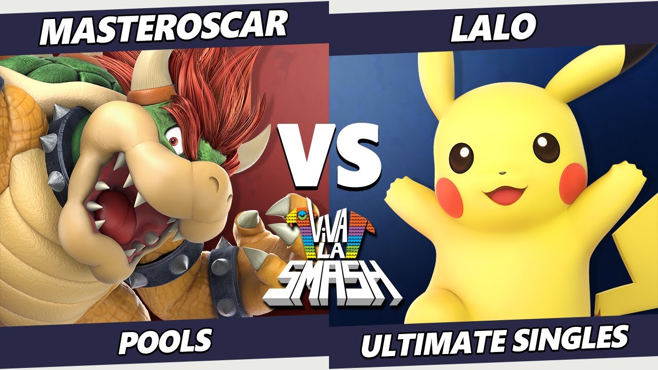 Viva la Smash - Masteroscar (Bowser) Vs. Lalo (Pikachu) SSBU Ultimate ...