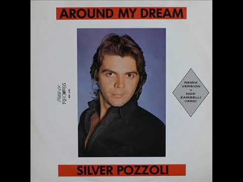 SILVER POZZOLI Around my dream remix 1985 - YouTube