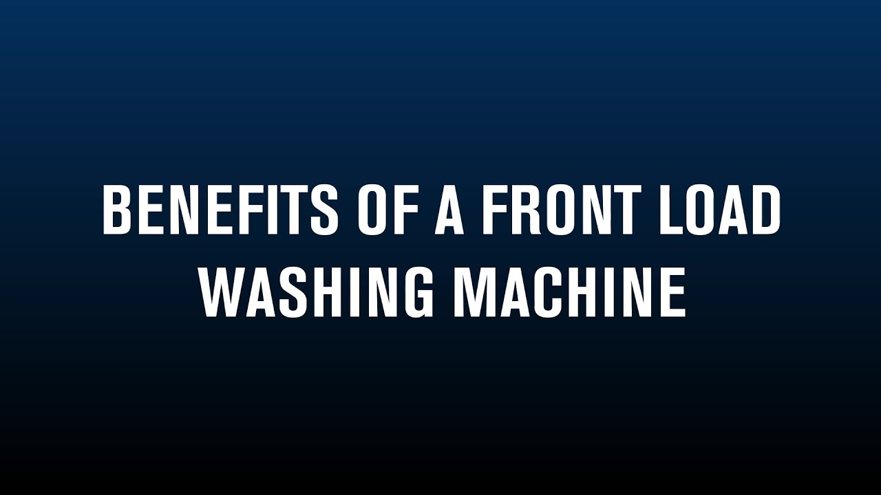 Benefits of a Front Load Maytag® Washing Machine - YouTube