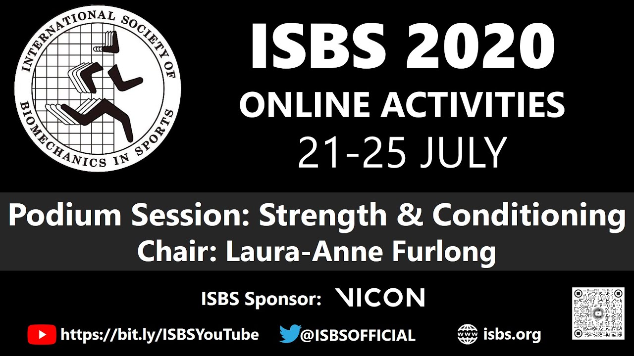 ISBS 2020 Strength & Conditioning (Podium) CHAIR: Laura-Anne Furlong ...
