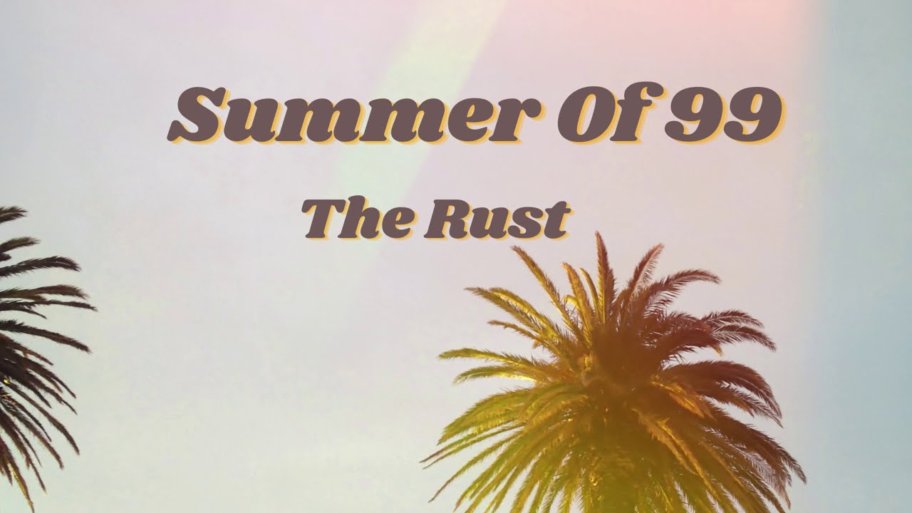 The Rust / Summer Of 99 (Official Audio) - YouTube