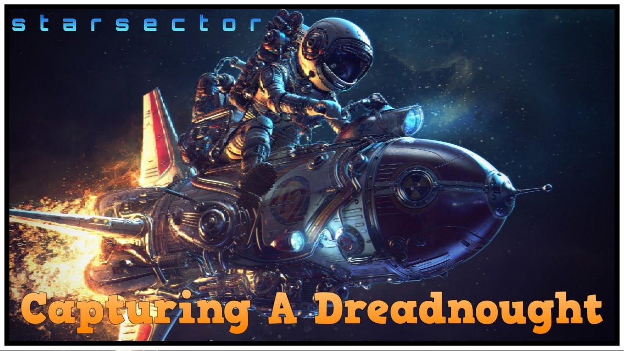 Capturing A Dreadnought - Starsector Imperium let's Play #18 - YouTube