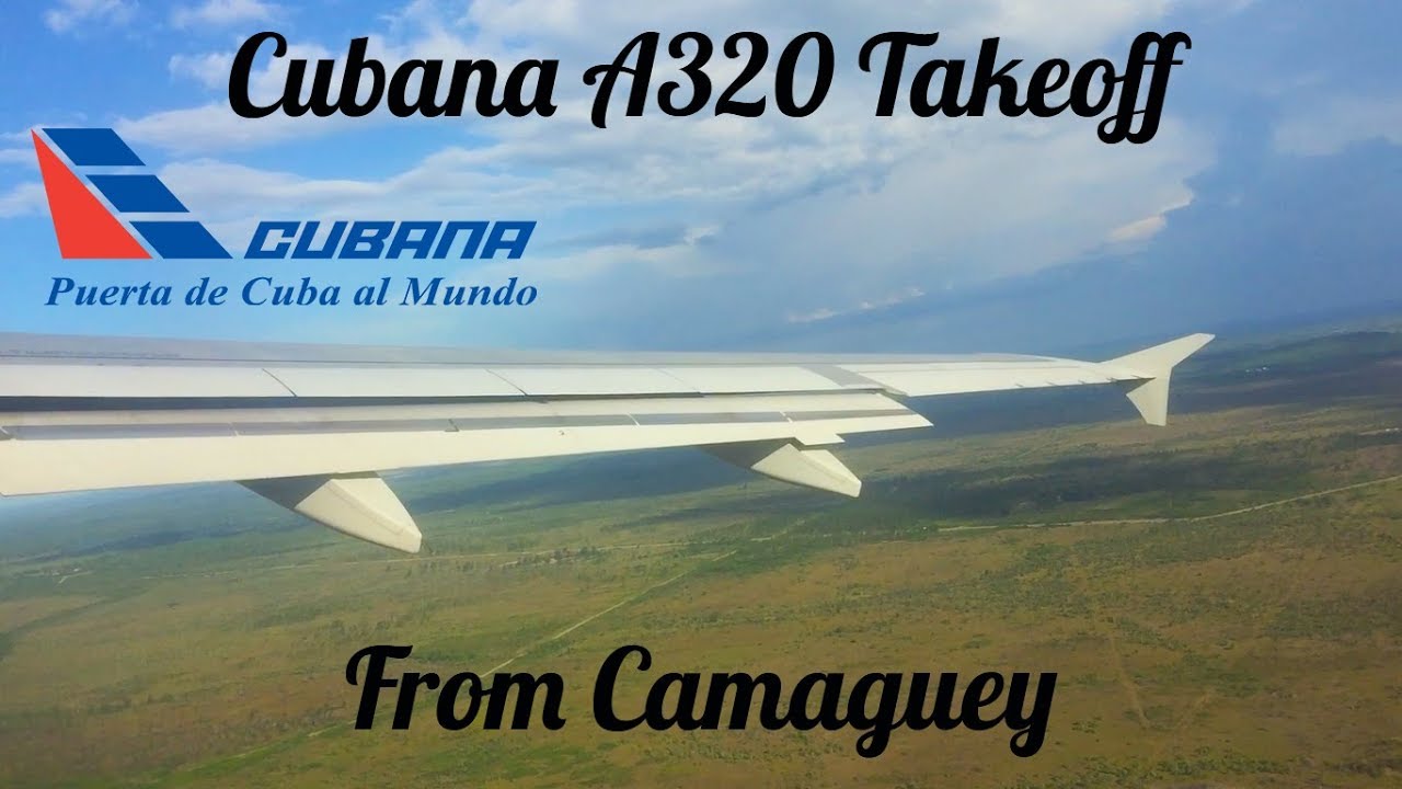Cubana Airlines Airbus A320 Takeoff From Camaguey Int'l Airport (CMW ...