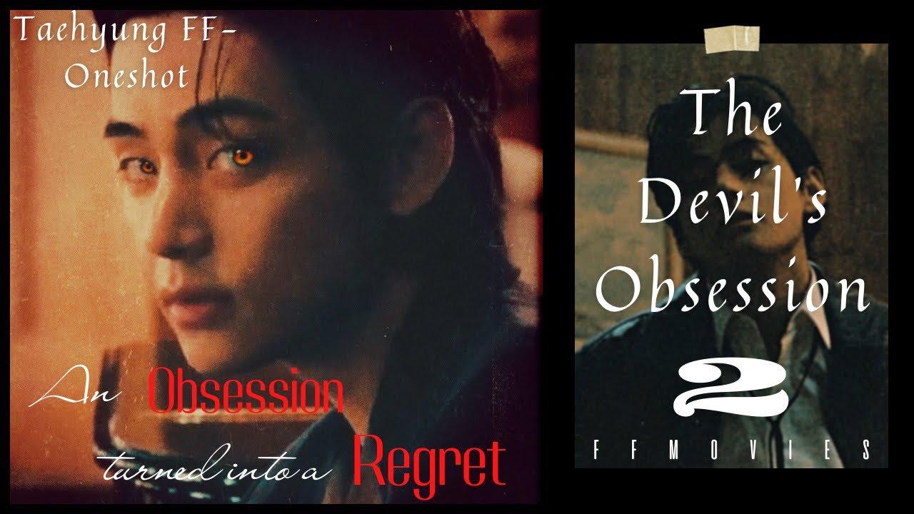 An obsession turned into a regret: The Devil's Obsession 2 [Taehyung FF ...